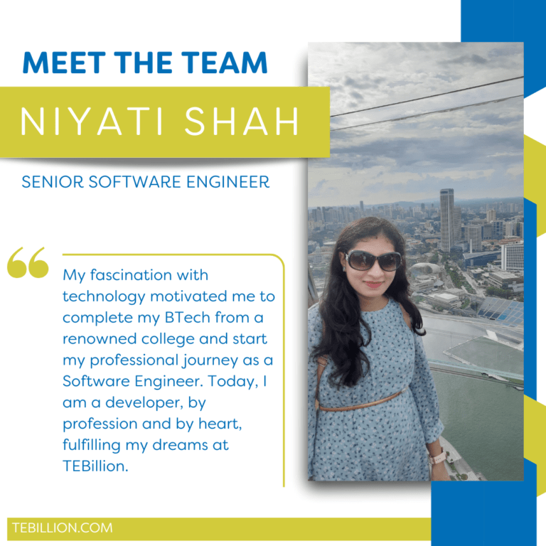 Meet the team: Niyati Shah - Senior Software Engineer - TEBillion